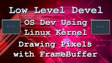 OS Development Using The Linux Kernel Frame Buffer Part YouTube