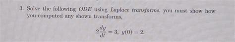 solved 3 solve the following ode using laplace transforms