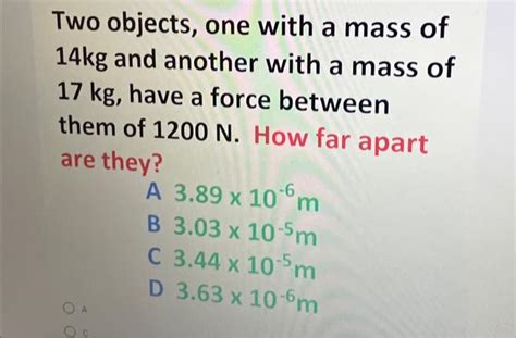 Solved Two Objects One With A Mass Of 14kg And Another With