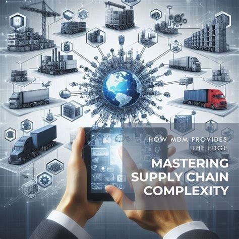 Mastering Supply Chain Complexity How Mdm Provides The Edge Master Data Management