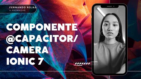 PASO A PASO Como manejar la cámara en IONIC utilizando Capacitor