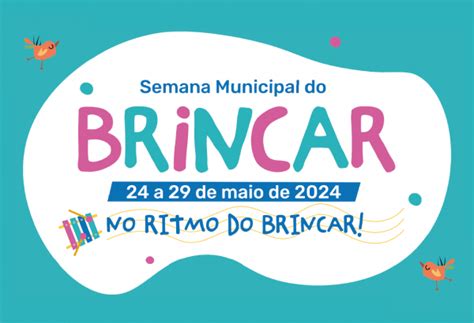 Encerramento Da Vi Semana Municipal Do Brincar 2024 Prefeitura