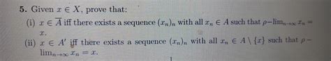 solved 5 given x∈x prove that i x∈aˉ iff there exists a