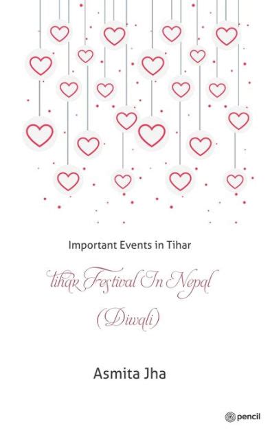 Tihar Festival In Nepal Diwali Important Events In Tihar By Asmita Jha Paperback Barnes
