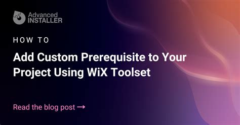 How To Add Custom Prerequisite To Your Project Using Wix Toolset