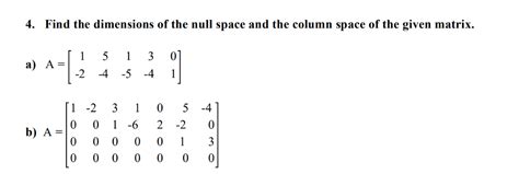 solved 4 find the dimensions of the null space and the