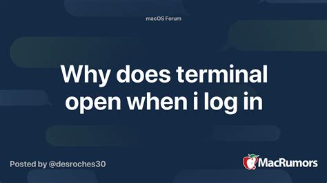 why does terminal open when i log in macrumors forums