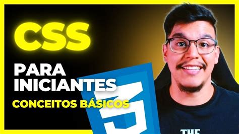 Css Para Iniciantes Entenda Os Conceitos Básicos De Css E Como Ele Funciona Youtube