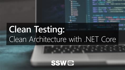 Clean Testing Clean Architecture With Net Core Jason Taylor Ssw