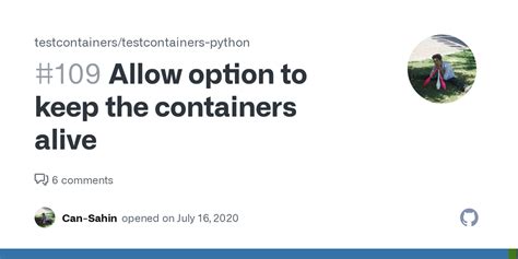 Allow Option To Keep The Containers Alive · Issue 109 · Testcontainerstestcontainers Python