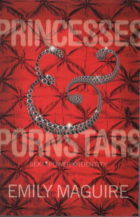 Princesses And Pornstars Sex Power Identity By Maguire Emily Very