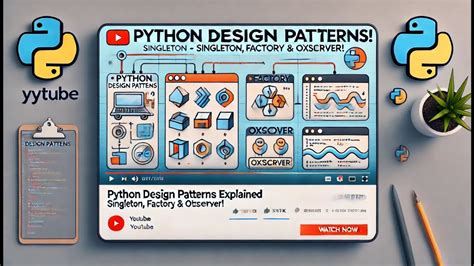 Python Design Patterns Explained Singleton Factory And Observer Youtube