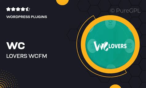 Wc Lovers Wcfm Woocommerce Frontend Manager Ultimate