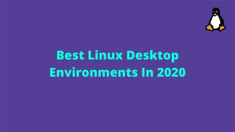 Best Linux Desktop Environments In 2020 Technology News Information Jobs