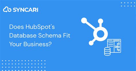 Does Hubspots Database Schema Fit Your Business Syncari