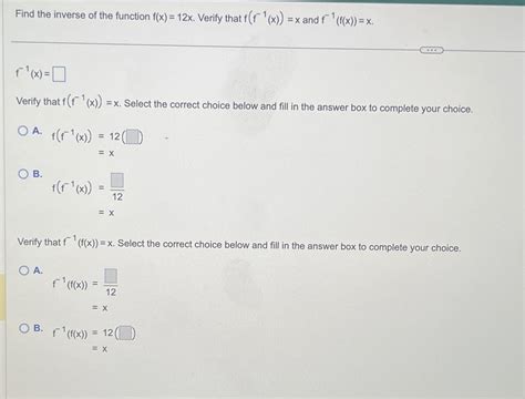 Solved Find The Inverse Of The Function F X 12x ﻿verify