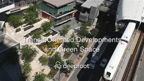 Transit Oriented Developments And Green Space Deeproot Blog Transit Oriented Developments And Green Space Deeproot Blog