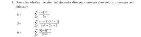 Solved Determine Whether The Given Infinite Series Chegg
