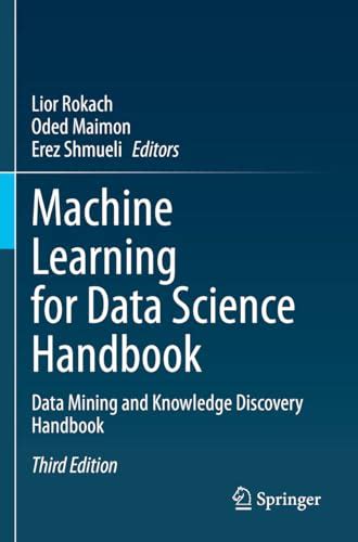 Machine Learning For Data Science Handbook Data Mining And Knowledge Discovery Handbook