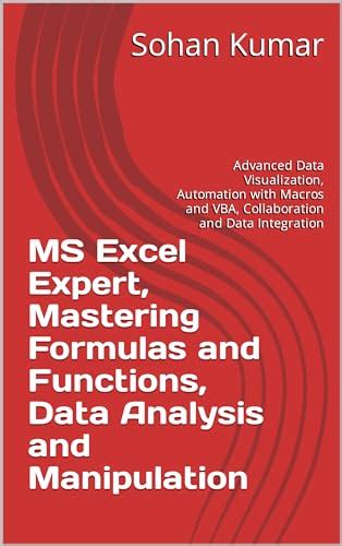 MS Excel Expert Mastering Formulas And Functions Data Analysis And Manipulation Advanced Data