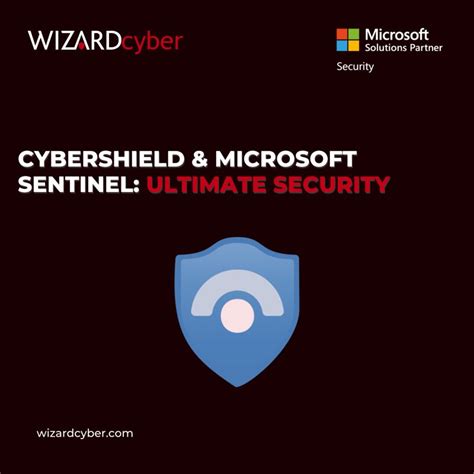 Cybershield Wizardcyber Microsoftsentinel Microsoft