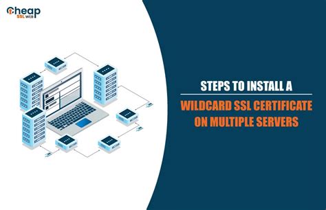 Steps To Install A Wildcard Ssl Certificate On Multiple Servers