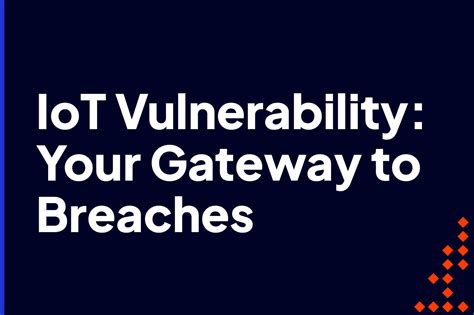 iot vulnerability your gateway to breaches intrusion