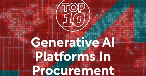 Top 10 Generative Ai Platforms In Procurement Procurement Magazine
