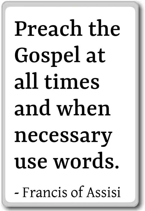 Preach The Gospel At All Times Quote