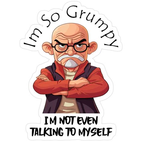 Im So Grumpy Novelty Old Man Fathers Day Birthday T For Grumpy Old Gits Sticker In 2025