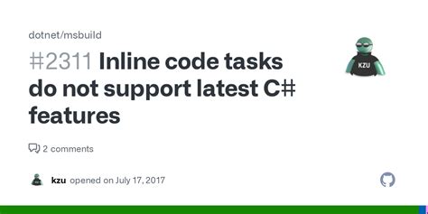 Inline Code Tasks Do Not Support Latest C Features · Issue 2311 · Dotnetmsbuild · Github