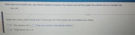 Solved Other Than A No Solution Set Use Interval Notation Chegg Com