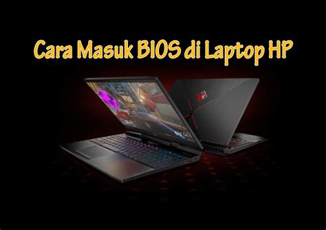 Cara Masuk Bios Laptop Hp Paling Mudah