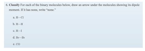 Solved 6 ﻿classify For Each Of The Binary Molecules Below