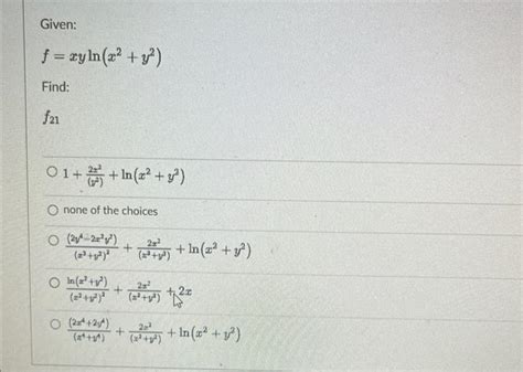 Solved Given F Xyln X2 Y2 Find F21 1 Y2 2x2 Ln X2 Y2