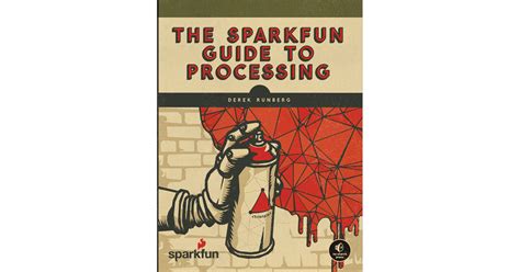 The Sparkfun Guide To Processing Book
