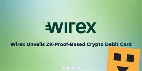 Wirex Unveils ZK Proof Based Crypto Debit Card Coinbold