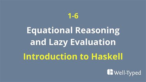 01 06 equational reasoning and lazy evaluation introduction to haskell