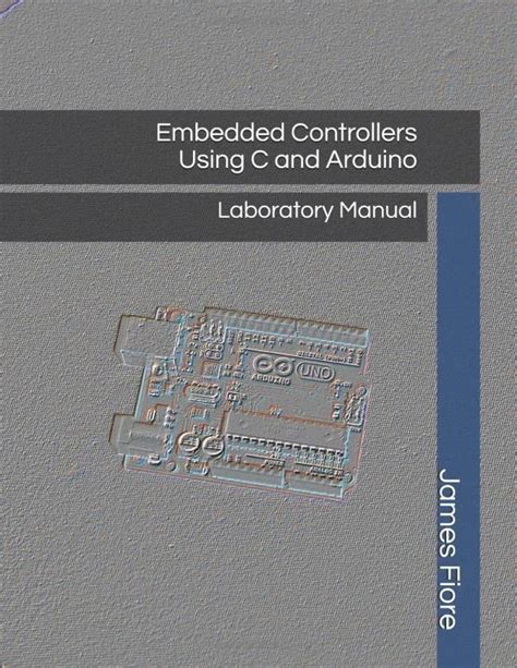 Read Embedded Controllers Using C And Arduino Laboratory Manual By