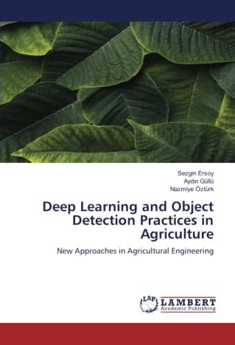 Deep Learning And Object Detection Practices In Agriculture New