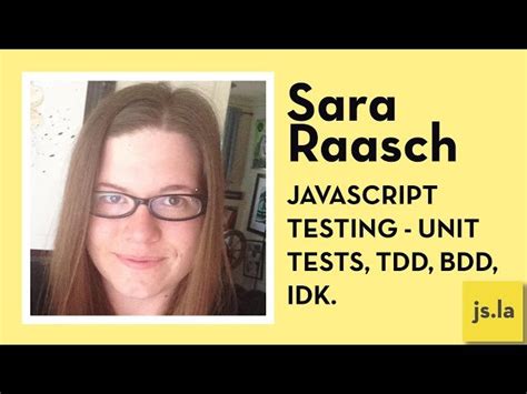 Jsconf Talk Javascript Testing Unit Tests Tdd Bdd Idk From Jsconf Class Central