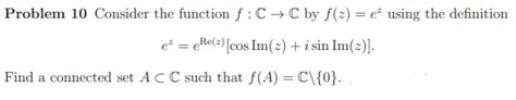 Solved Problem 10 Consider The Function F CC By F Z Ez Chegg Com