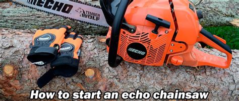 How To Start An Echo Chainsaw Chainsaw Parts
