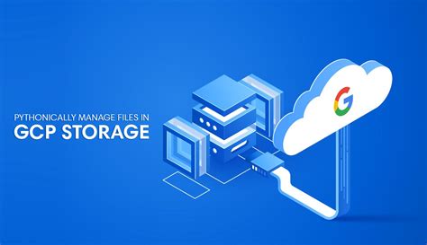 Manage Files In Google Cloud Storage With Python