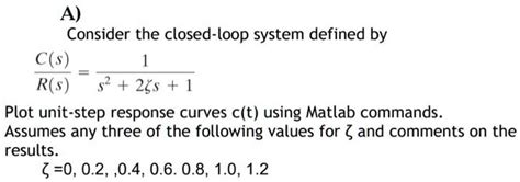 SOLVED Consider The Closed Loop System Defined By C S 1 S 2 2s