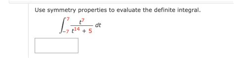 Solved Use Symmetry Properties To Evaluate The Definite