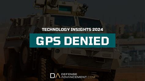 2024 Technology Insights Gps Denied Solutions Defense Advancement