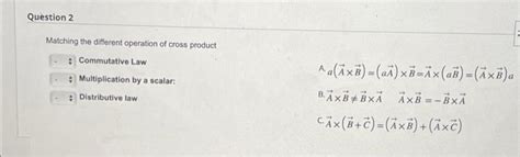 Solved Matching The Different Operation Of Cross Product