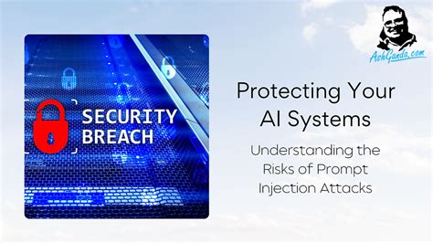 Protecting Your Ai Systems Understanding The Risks Of Prompt Injection