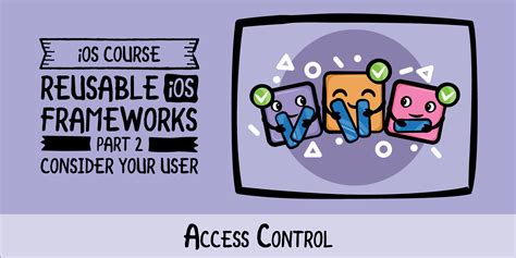 Reusable Ios Frameworks Episode 7 Access Control Kodeco